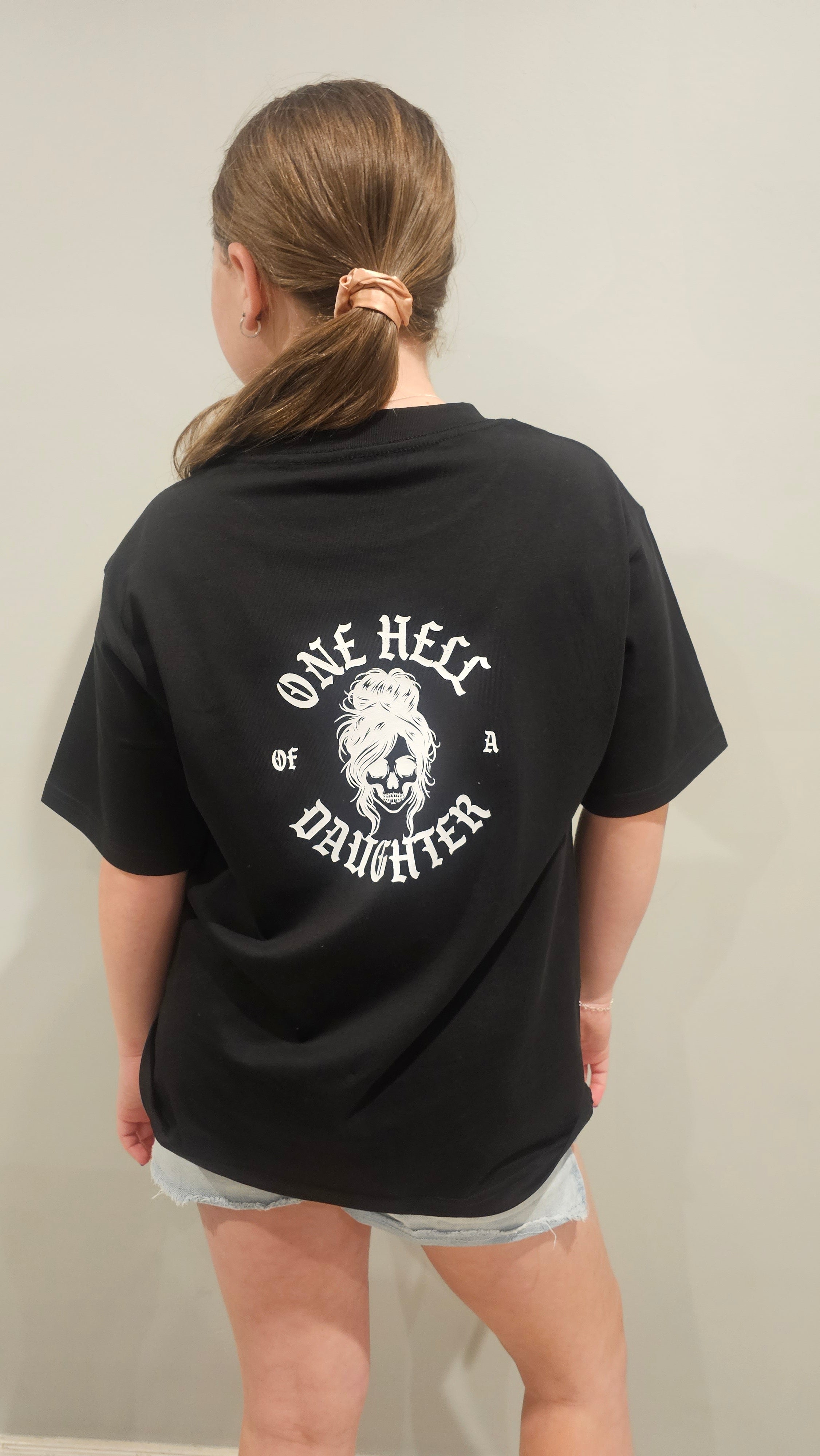 One Hell Of A Daughter T-Shirt – Mumlife The Label